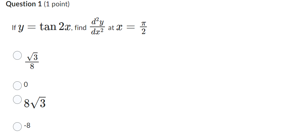 Solved Question 1 (1 point) If y=tan 2x, find | Chegg.com