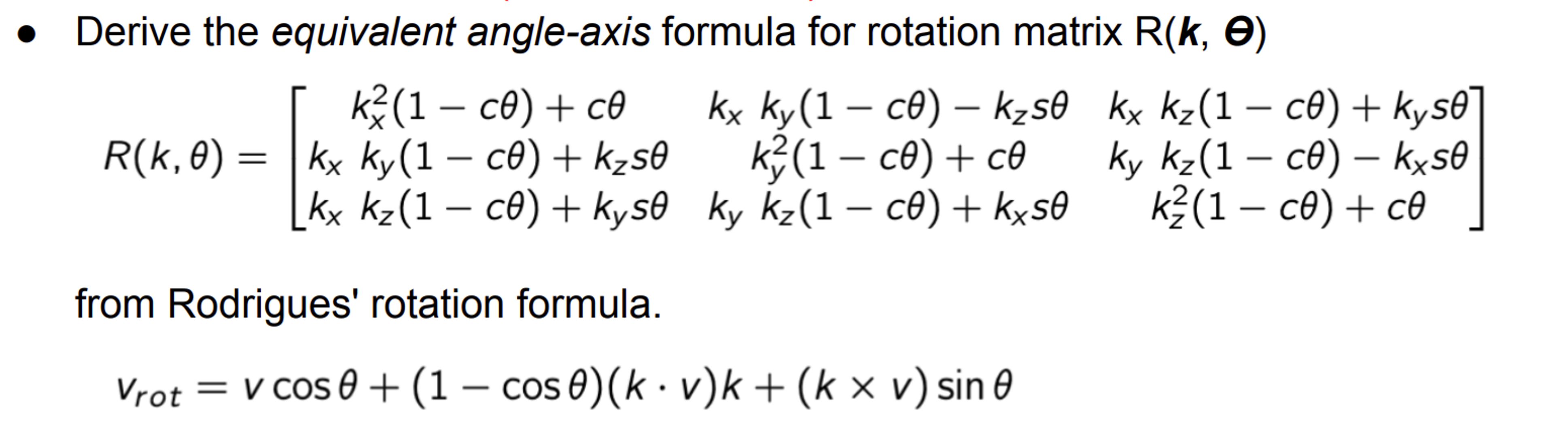 Solved Derive the equivalent angle-axis formula for rotation | Chegg.com
