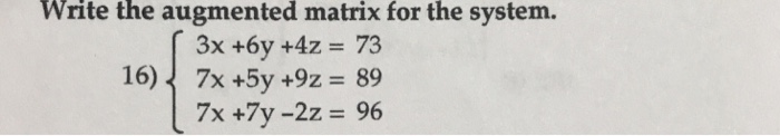 Solved Write the augmented matrix for the system. 3x +6y +4z | Chegg.com