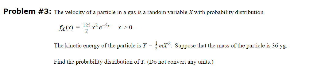 Solved Problem #3: The velocity of a particle in a gas is a | Chegg.com