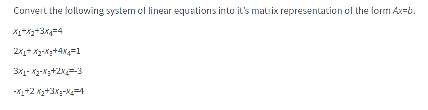Solved Convert the following system of linear equations into | Chegg.com