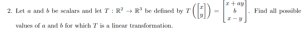 Solved 2. Let a and b be scalars and let T:R2→R3 be defined | Chegg.com