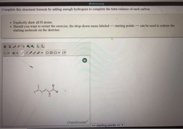 Solved Complete this structural formula by adding enough | Chegg.com