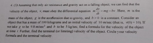 Solved 4 (5) Assuming that only air resistance and gravity | Chegg.com