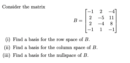Solved Find a basis of the nullspace of the matrix A = [-2 4 | Chegg.com
