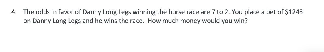 Solved 4. The odds in favor of Danny Long Legs winning the | Chegg.com