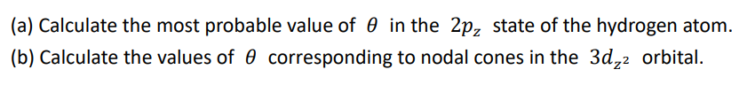 Solved (a) Calculate the most probable value of θ in the 2pz | Chegg.com