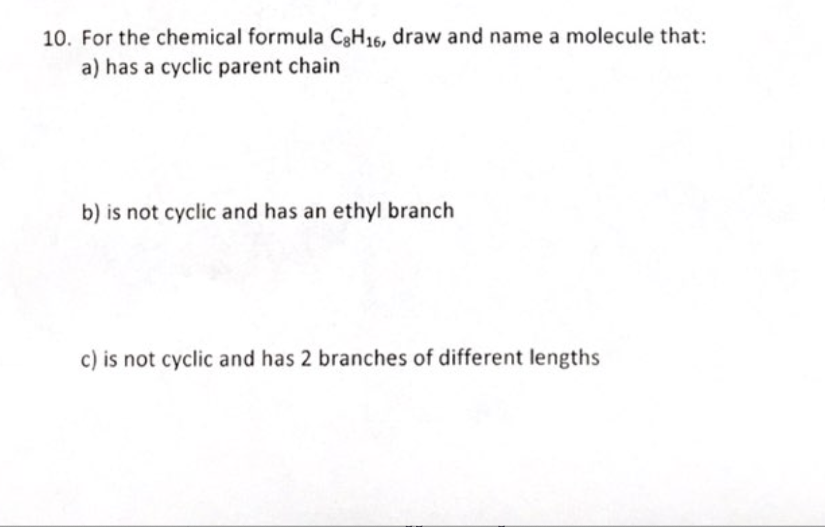 Solved For the chemical formula C8H16, ﻿draw and name a | Chegg.com