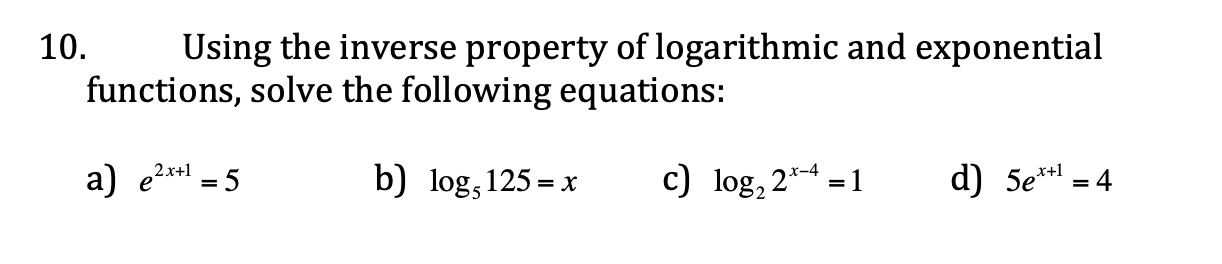 Solved 10. Using the inverse property of logarithmic and | Chegg.com