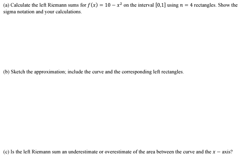 Solved (a) Calculate the left Riemann sums for f(x)=10−x2 on | Chegg.com