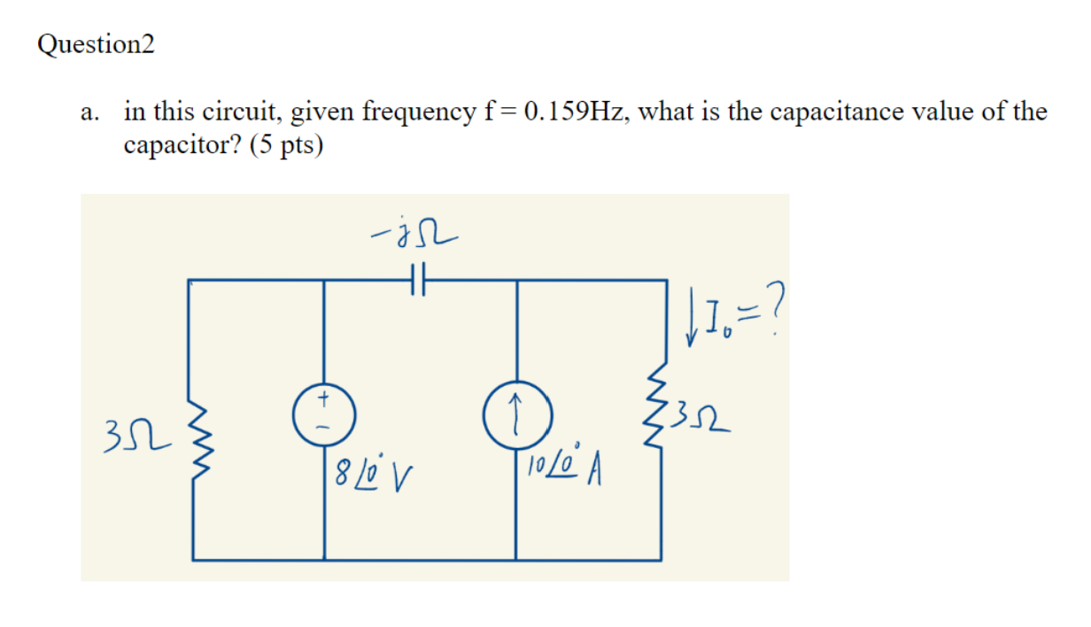 Solved Question2a. ﻿in this circuit, given frequency | Chegg.com