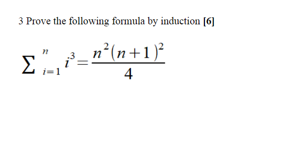 Solved 3 Prove the following formula by induction [6] Σ', | Chegg.com