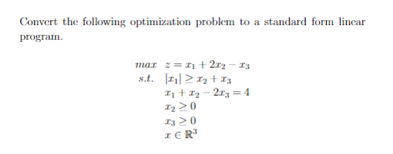 Solved Convert the following optimization problem to a | Chegg.com