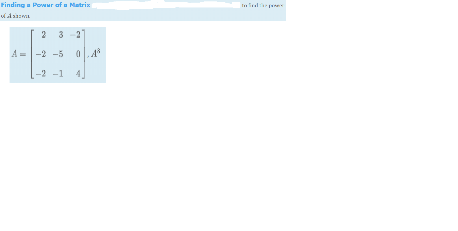 Solved to find the power Finding a Power of a Matrix of A | Chegg.com