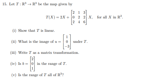 Solved 15. Let T:R3→R3 be the map given by | Chegg.com