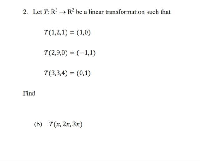 Solved 2. Let T:R3→R2 be a linear transformation such that | Chegg.com