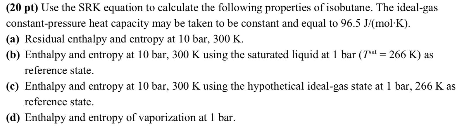 (20 pt) Use the SRK equation to calculate the | Chegg.com