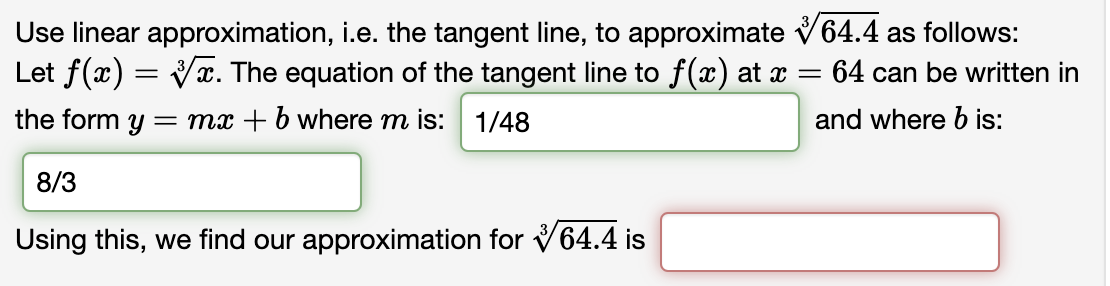 Solved Use linear approximation, i.e. the tangent line, to | Chegg.com