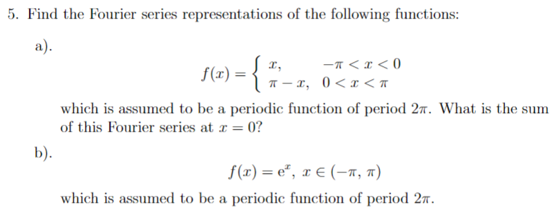 Solved Find the Fourier series representations of the | Chegg.com