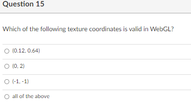 Solved Which of the following texture coordinates is valid | Chegg.com