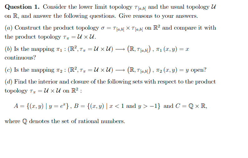 Solved Question 1. Consider the lower limit topology T[a,[ | Chegg.com
