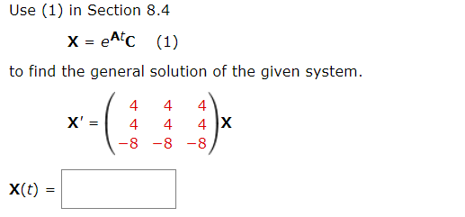 Solved Use (1) in Section 8.4 x = eAC (1) to find the | Chegg.com Solved Use (1) in Section 8.4 x = eAC (1) to find the | Chegg.com