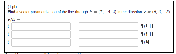 Solved (1 pt) Find a vector parametrization of the line | Chegg.com