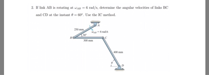 Solved 2. If link AB is rotating at wAB-6 rad/s, determine | Chegg.com