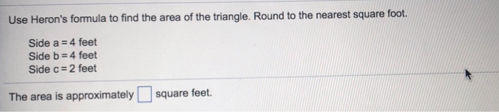 Solved Use Heron's formula to find the area of the triangle. | Chegg.com