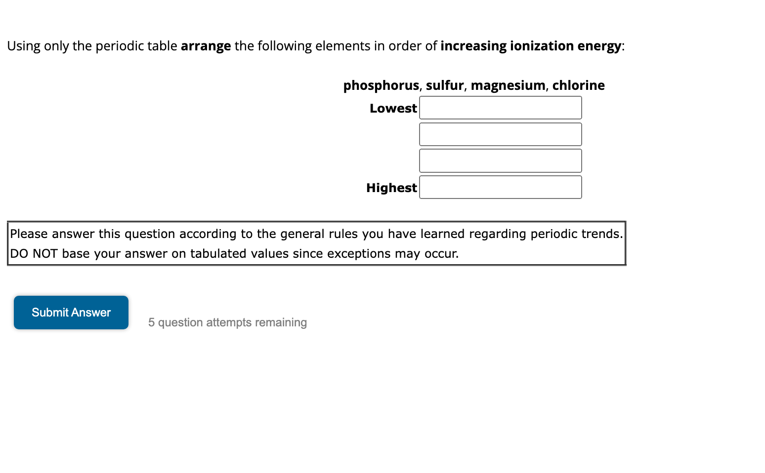 Solved Using only the periodic table arrange the following | Chegg.com