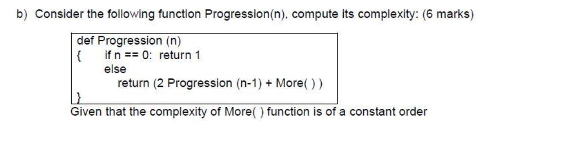 Solved b) Consider the following function Progression(n), | Chegg.com