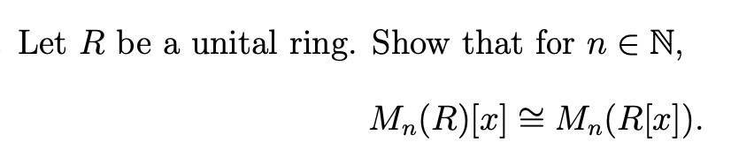Solved Let R be a unital ring. Show that for n∈N, | Chegg.com