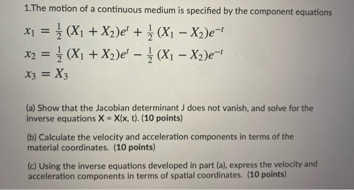 Solved 1.The motion of a continuous medium is specified by | Chegg.com