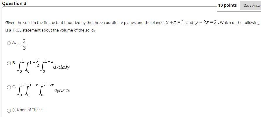 Solved Question 3 10 points Save Answ Given the solid in the | Chegg.com