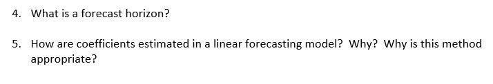 Solved 4. What is a forecast horizon? 5. How are | Chegg.com