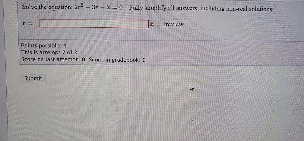 Solved Solve the equation: 2r2 – 3r – 2 = 0. Fully simplify | Chegg.com