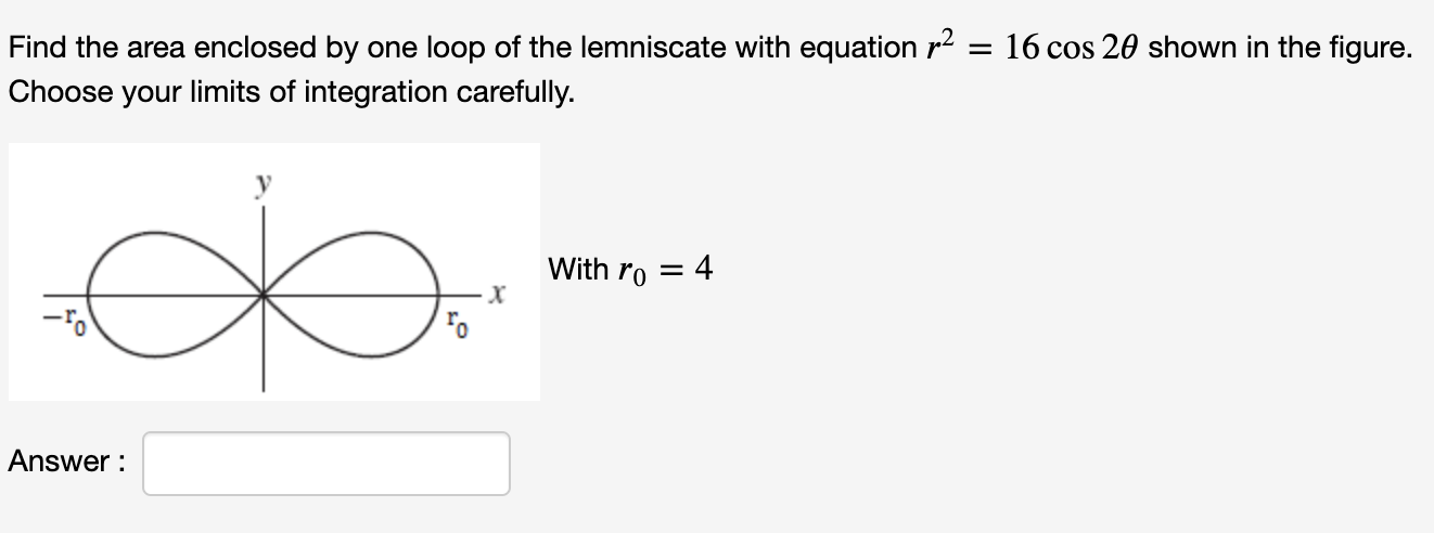 Solved Find the area enclosed by one loop of the lemniscate | Chegg.com