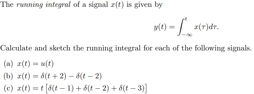 Solved The running integral of a signal x(t) is given by | Chegg.com
