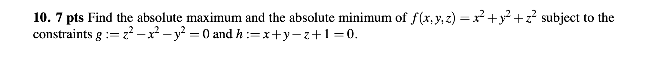 Solved = 10. 7 pts Find the absolute maximum and the | Chegg.com