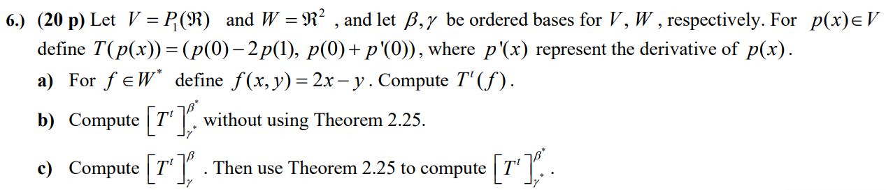 6.) (20p) Let V=P1(R) and W=R2, and let β,γ be | Chegg.com