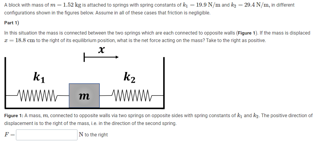 Solved A block with mass of m=1.52 kg is attached to springs | Chegg.com