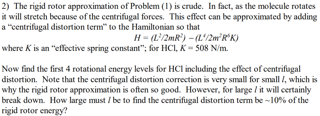 Solved 2) The rigid rotor approximation of Problem (1) is | Chegg.com
