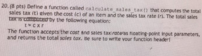 Solved 20.(8 pts) Define a function called calculate sales | Chegg.com