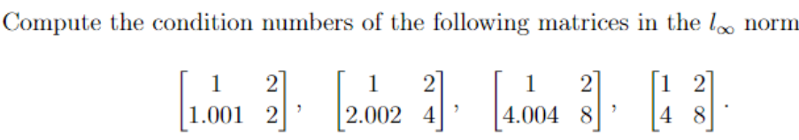 Solved Compute the condition numbers of the following | Chegg.com