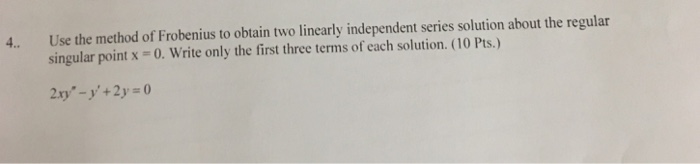 Solved Use the method of Frobenius to obtain two linearly | Chegg.com