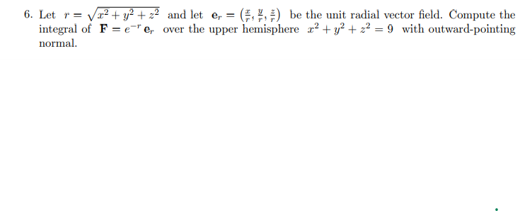 Solved 6. Let r=x2+y2+z2 and let er=(rx,ry,rz) be the unit | Chegg.com