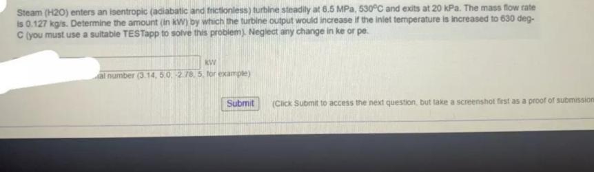 Solved Steam (H20) enters an isentropic (adiabatic and | Chegg.com