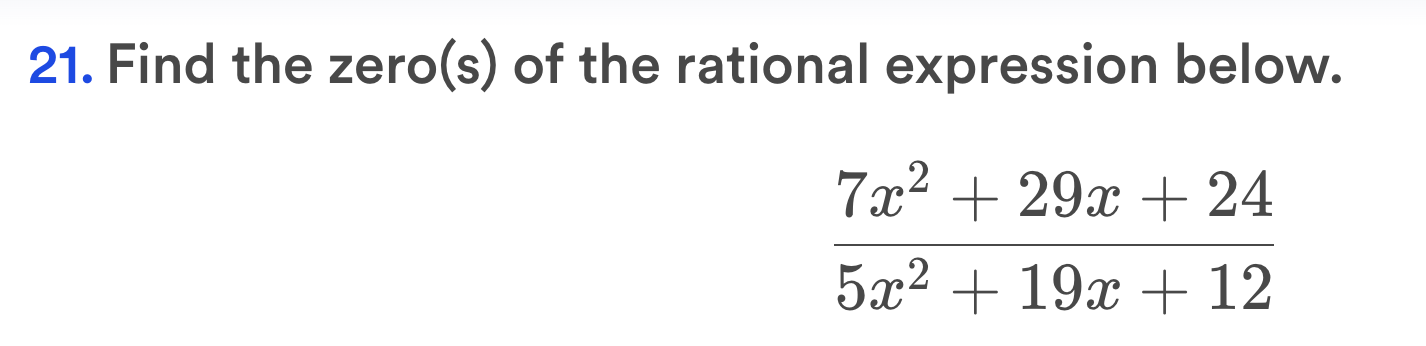 Solved 21. Find the zero(s) of the rational expression | Chegg.com