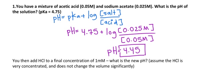 Solved 1.You have a mixture of acetic acid (0.05M) and | Chegg.com