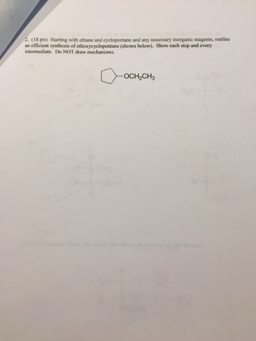 Solved 2. (18 pts) Starting with ethane and cyclopentane and | Chegg.com